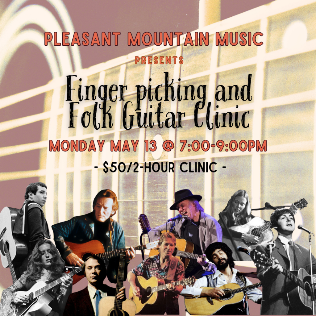 Finger Picking and Folk Guitar Clinic - Pleasant Mountain Music